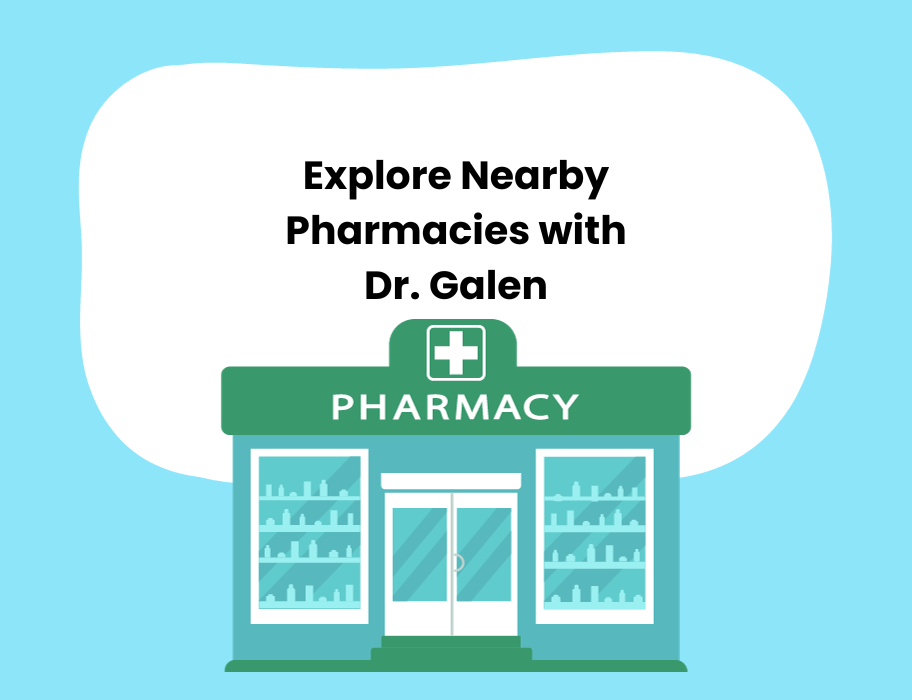 Find Nearby Pharmacies with Ease on Dr. Galen